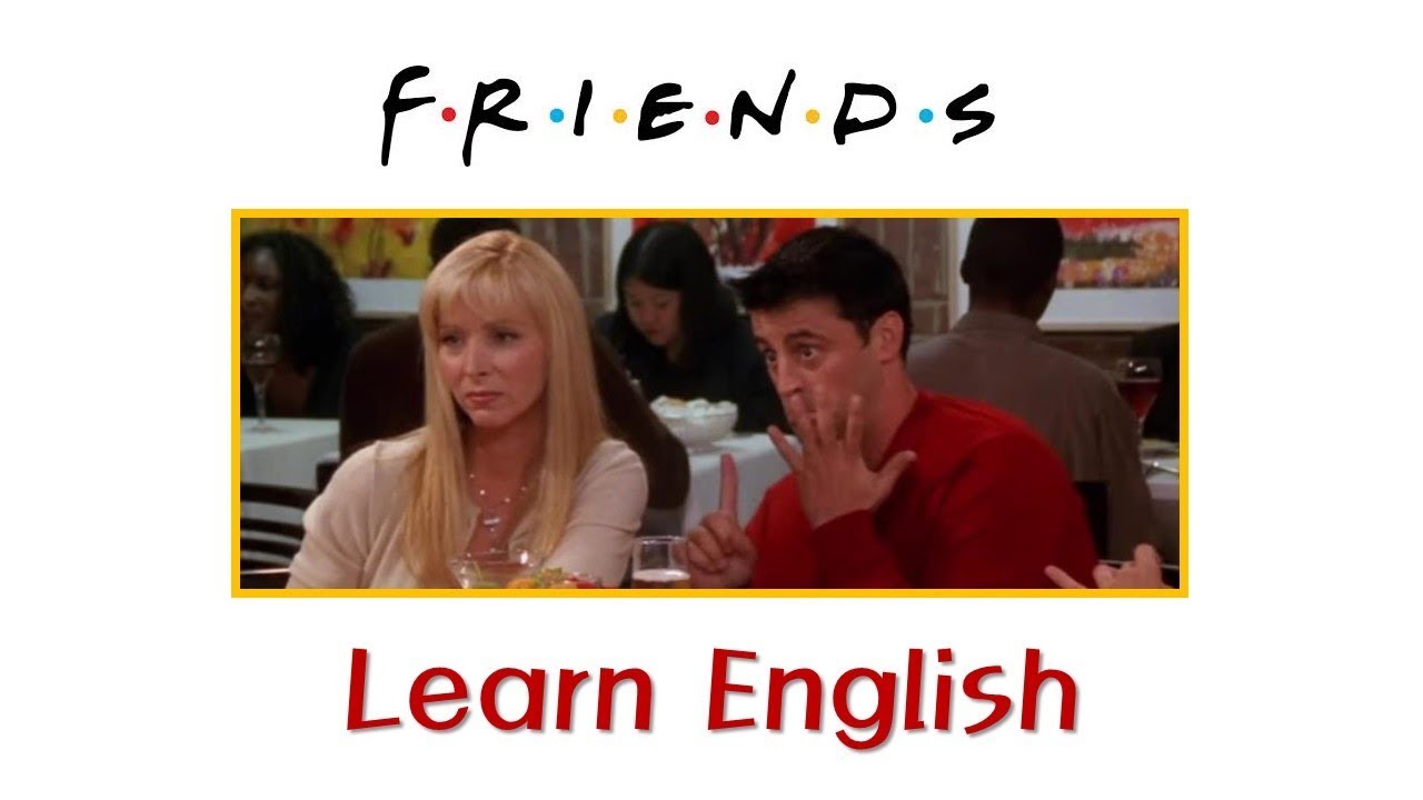 Learn real English with FRIENDS - YouTube