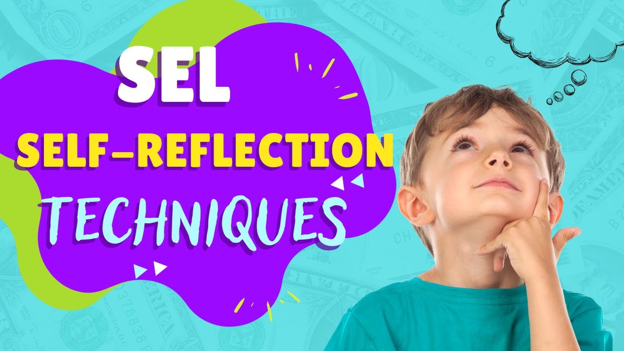 SEL Self Reflection Techniques - YouTube