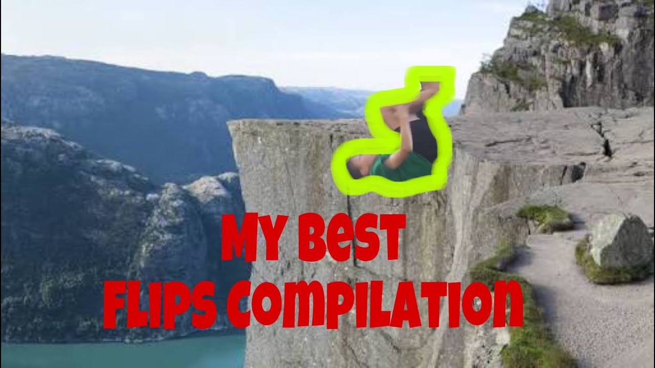 My Best Flips Compilation - YouTube