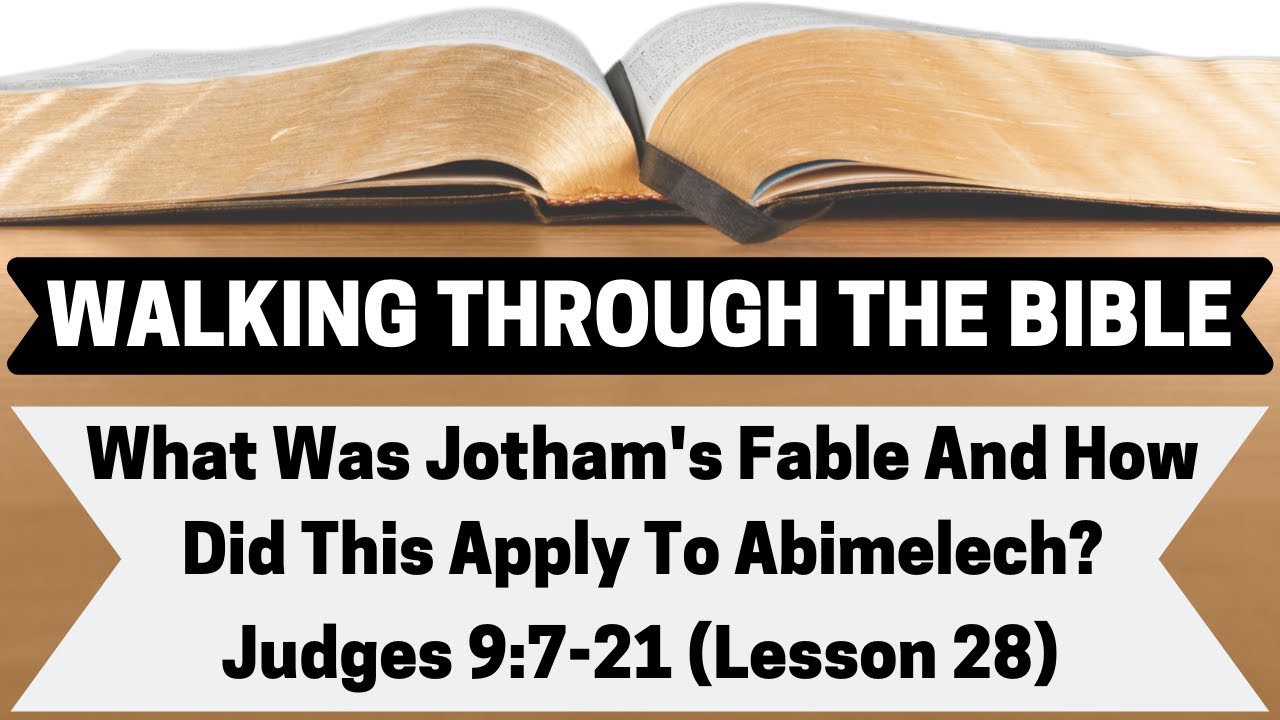 WHAT Was JOTHAM'S FABLE and HOW Did This APPLY To ABIMELECH? | Judges 9 ...