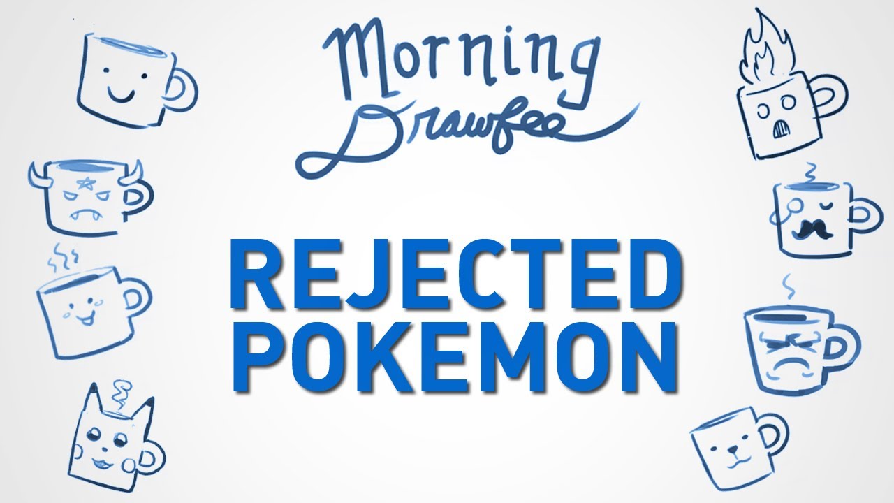 Rejected Pokemon - MORNING DRAWFEE - YouTube
