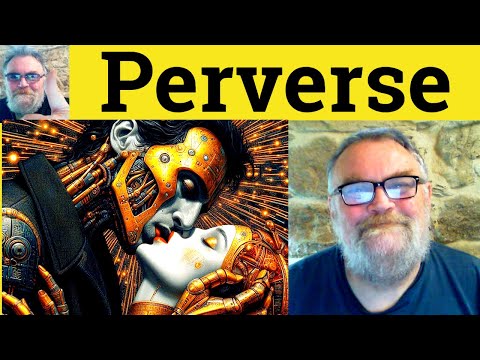 😎 Perverse Meaning - Perverse Defined - Perverse Definition - Perverse Examples - Perverse