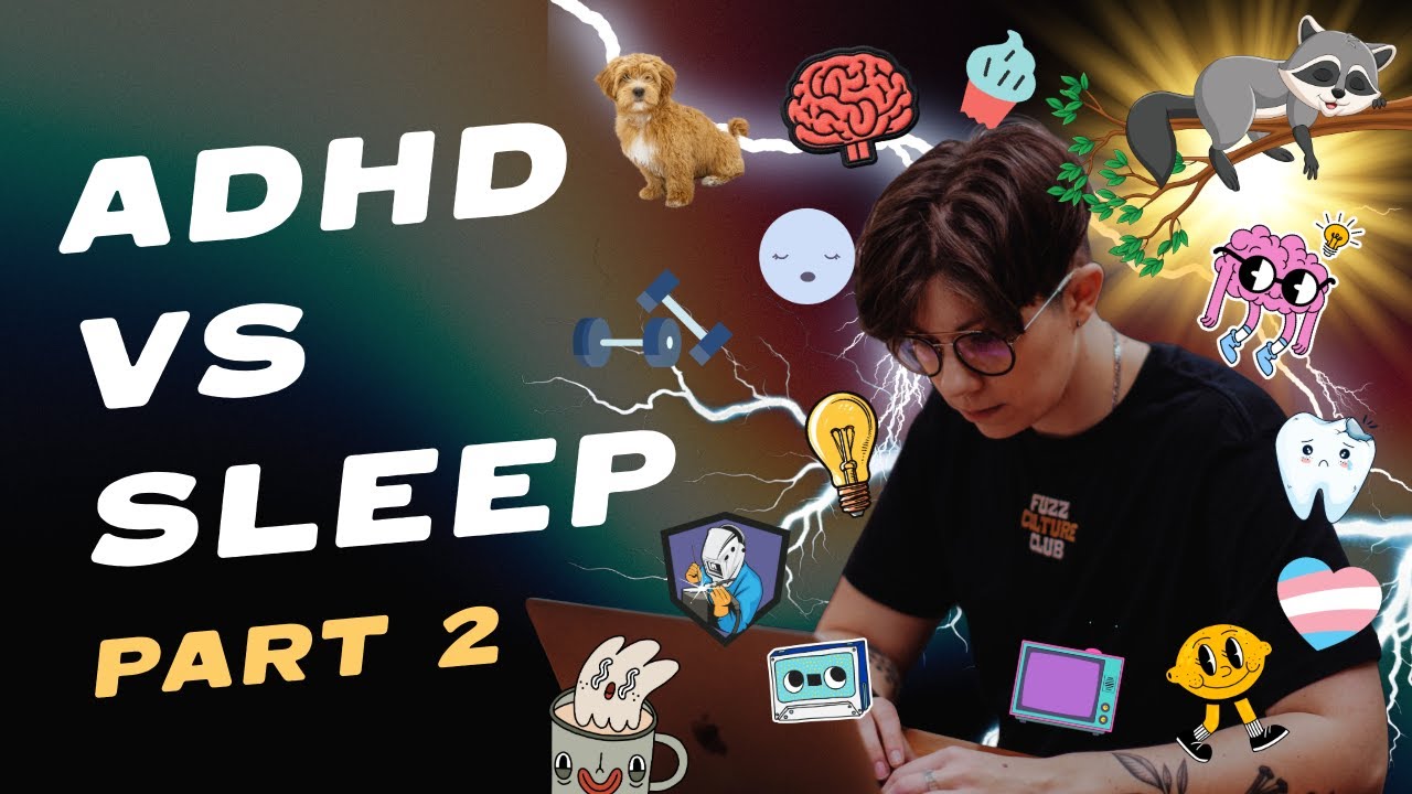 E36: ADHD vs Sleep - Part 2 - Best Practices For ADHDers Needing Their ...