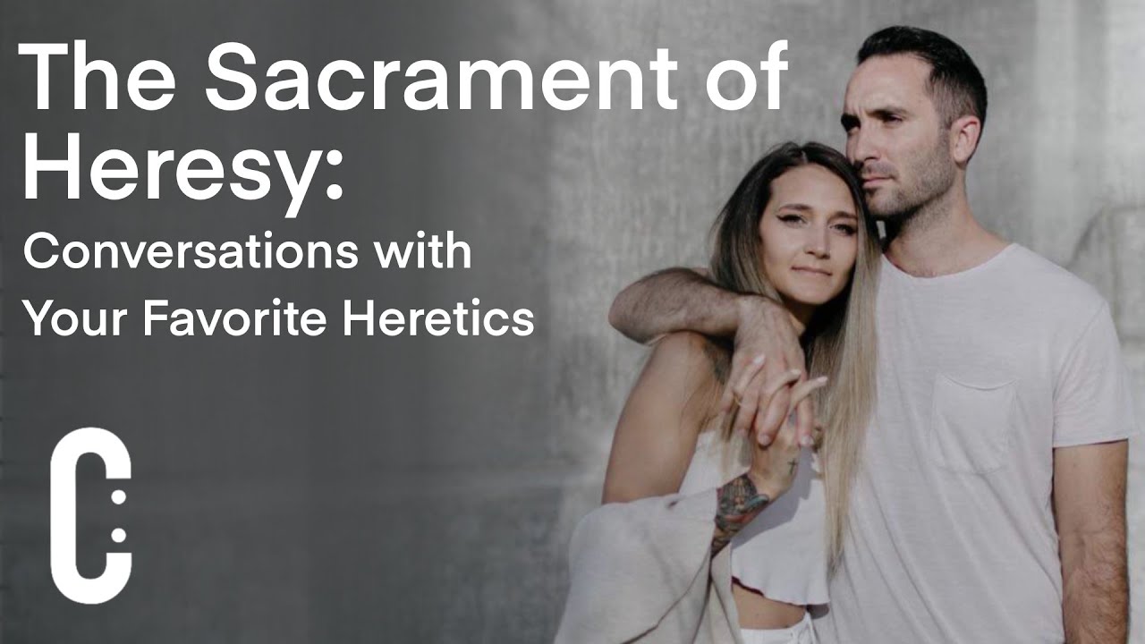 The Sacrament of Heresy: Conversations with Your Favorite Heretics ...