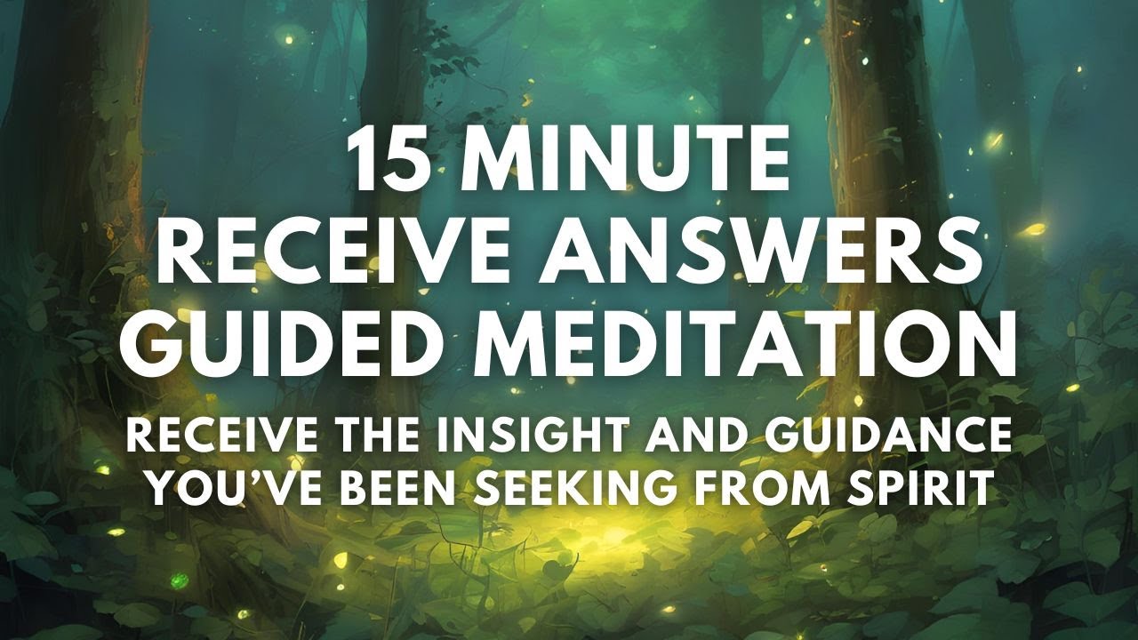 15 Minute Spirit of the Forest Guided Meditation | Receive Insight and ...
