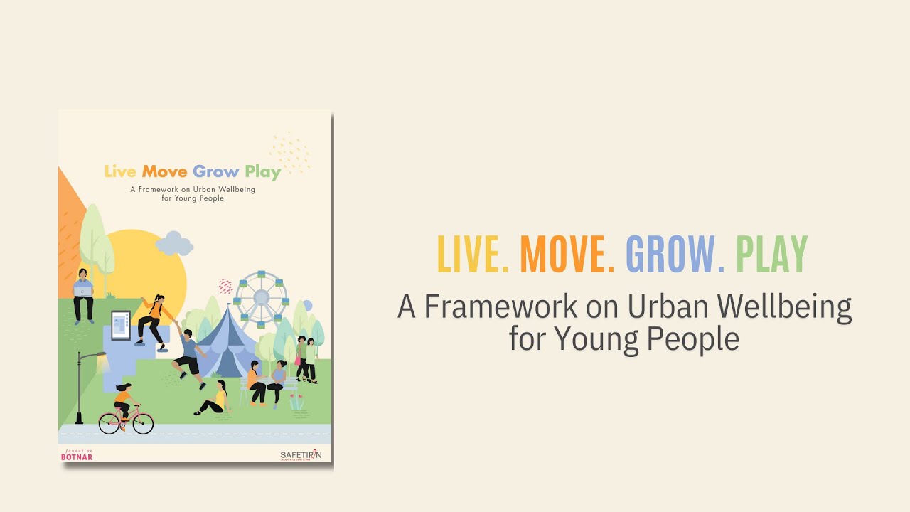 Live. Move. Grow. Play : A Framework on Urban Wellbeing for Young ...
