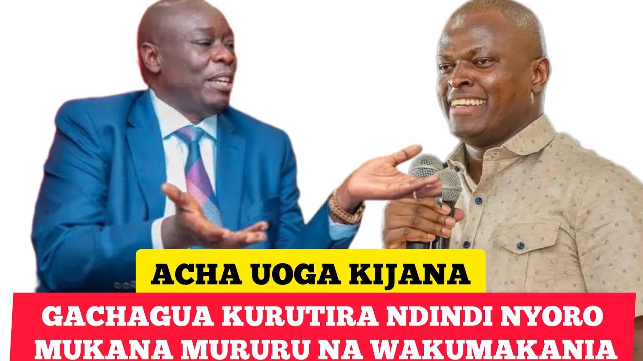 NDINDI NYORO GWIKORA HACHEKE THUTHA WA GACHAGUA KUMURUTIRA WATHO MURURU - YouTube