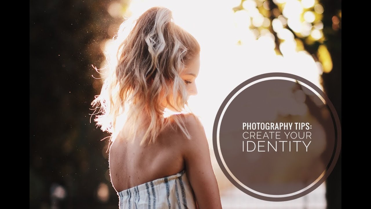 Photography tips: Create Your Identity - YouTube