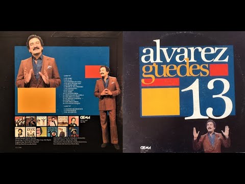 1981- Álvarez Guedes - Álvarez Guedes 13 (LP Completo) - YouTube
