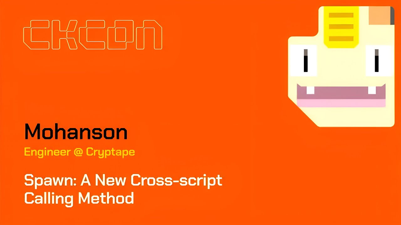 Spawn: A New Cross-Script Calling Method by Mohanson (Wanbiao Ye) @ CKCON 2024 - YouTube
