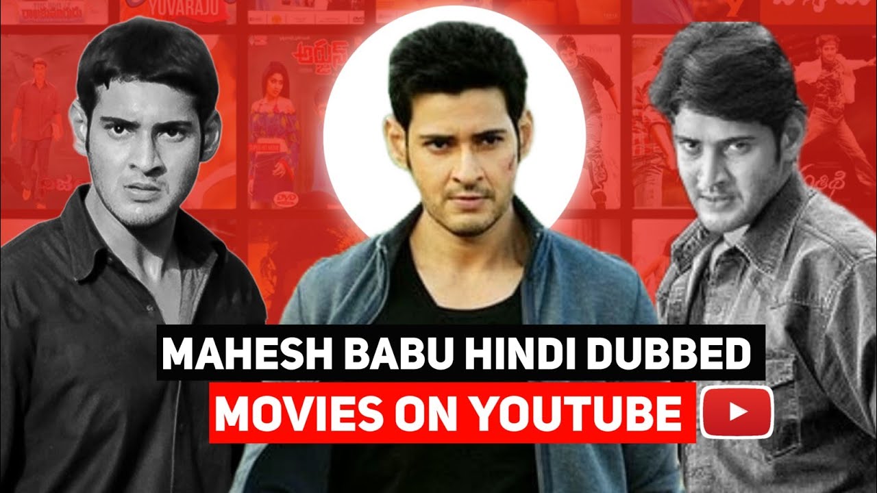 Top 10 Best Movies of Mahesh Babu on YouTube (Hindi -Dubbed) | Cinema ...