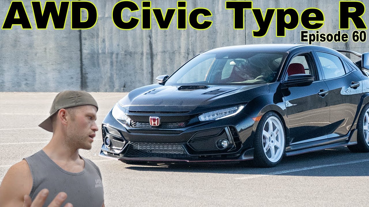 Building an AWD Civic Type R | Ep. 60 (I Tried...I Failed) - YouTube