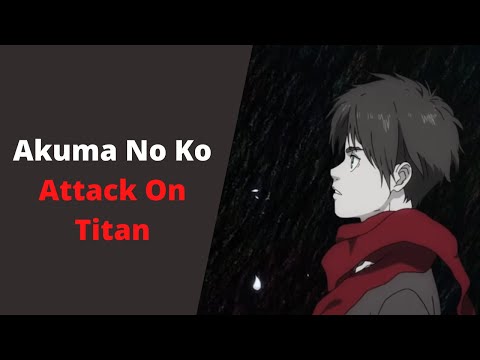 Akuma No Ko - Attack On Tiran