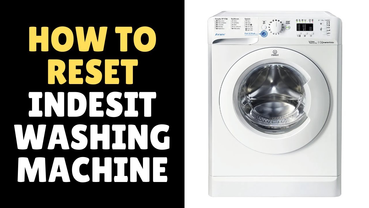 How To Reset Indesit Washing Machine - YouTube