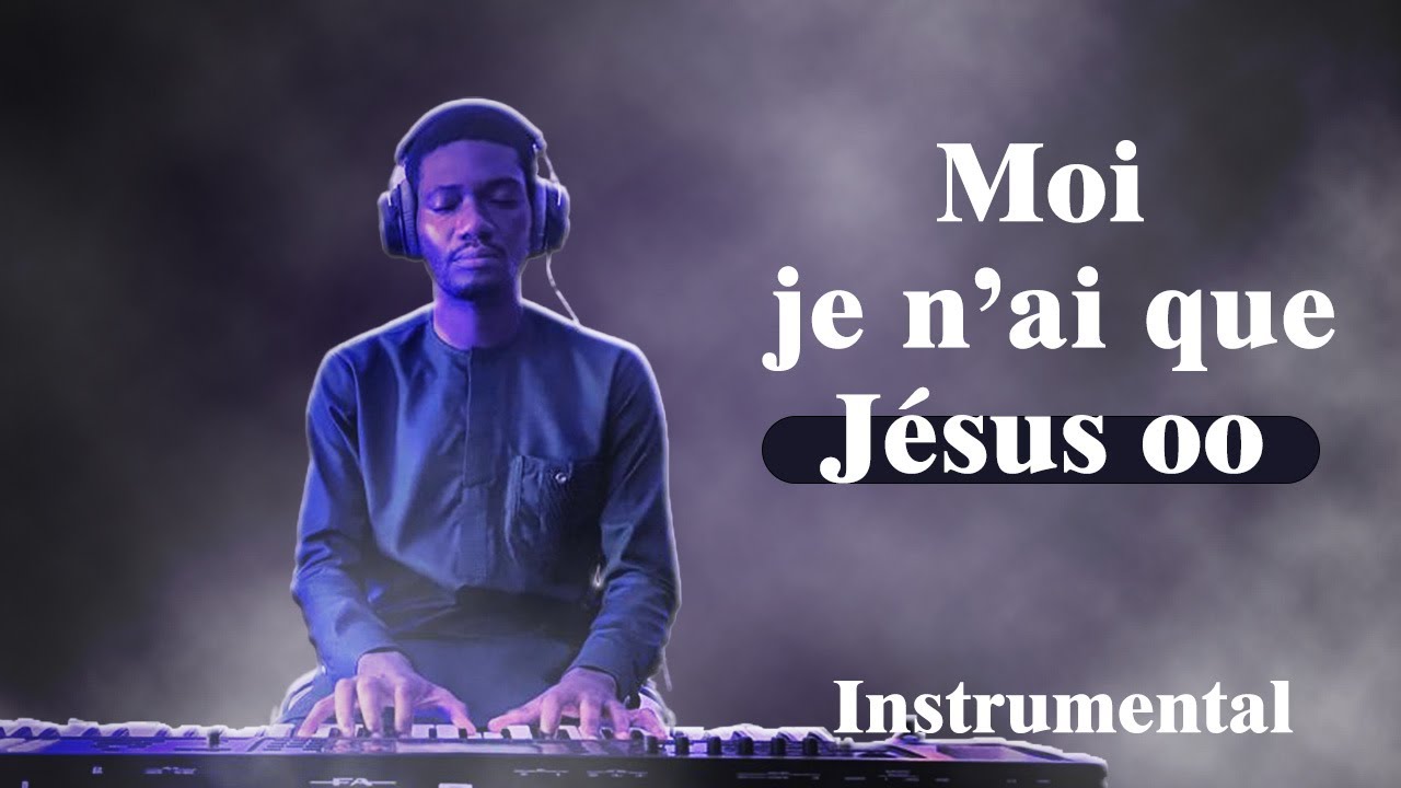 Moi je n'ai que Jésus: Instrumental de Prière - YouTube