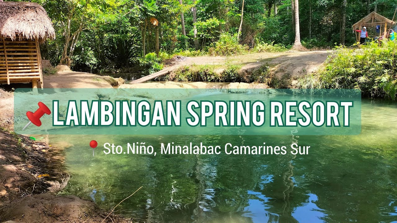 LAMBINGAN SPRING RESORT | STO.NIÑO MINALABAC CAMARINES SUR | NATURE ...