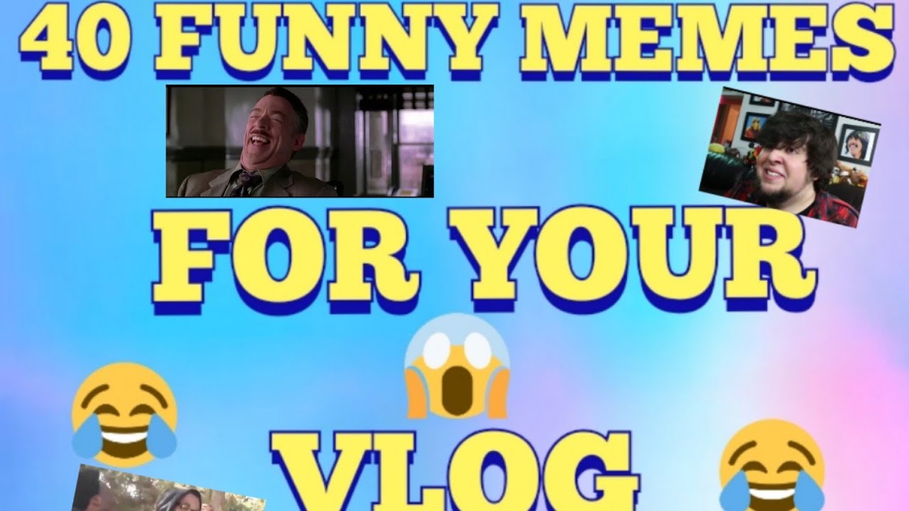 40 FUNNY MEMES FOR VLOG😂😮 - YouTube