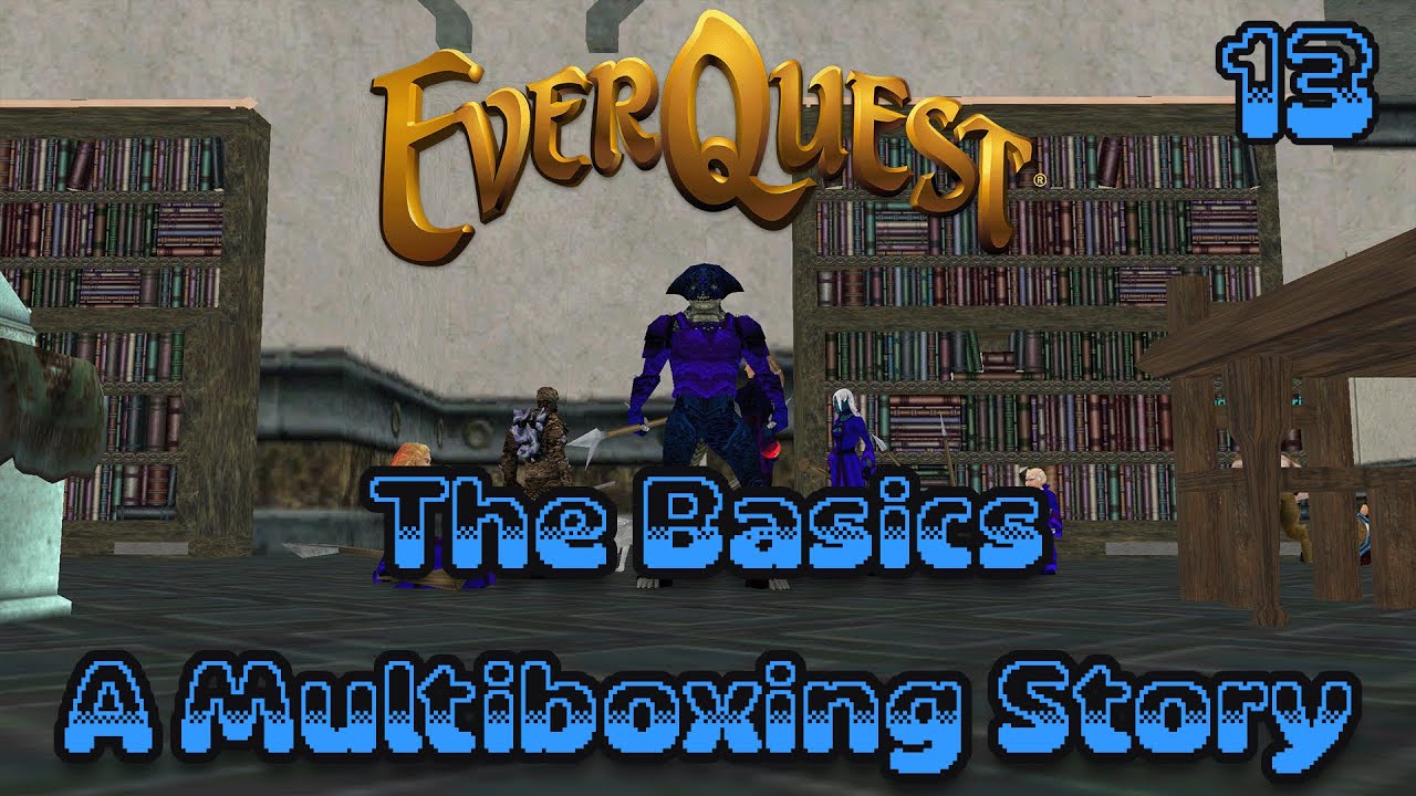 Everquest: The Basics - A Multiboxing Story - 13 - Level 30 Spells and ...