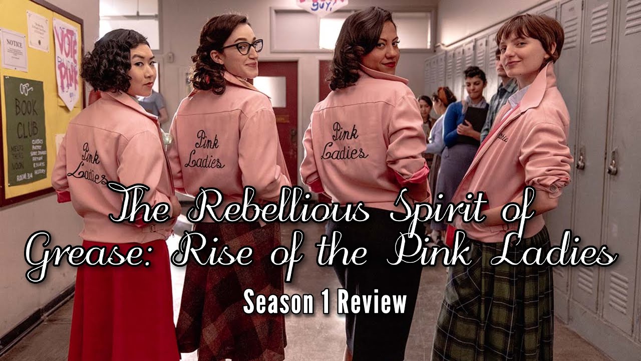 The Rebellious Spirit of Grease: Rise of the Pink Ladies (Review by a ...