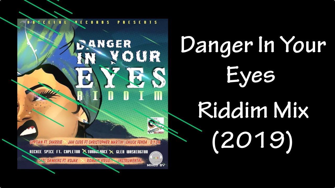 Danger In Your Eyes Riddim Mix (2019) - YouTube