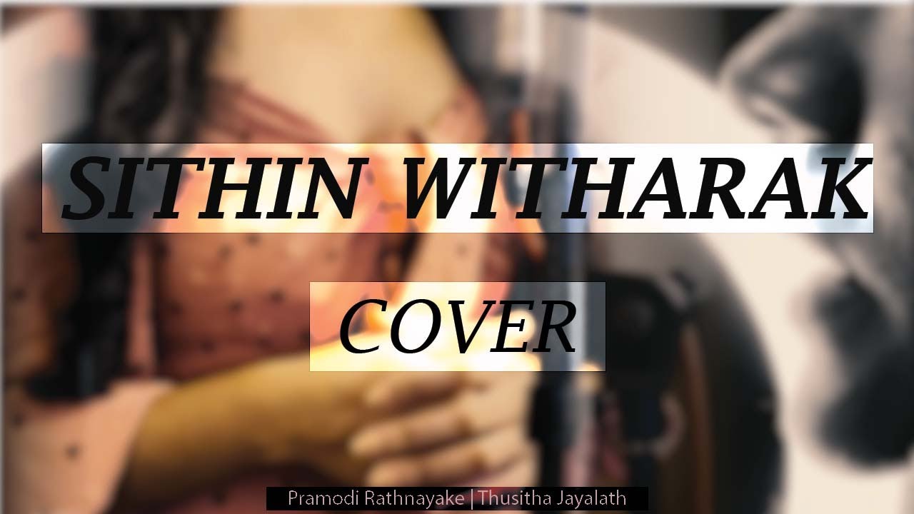 Sithin Witharak Cover | සිතින් විතරක් - YouTube