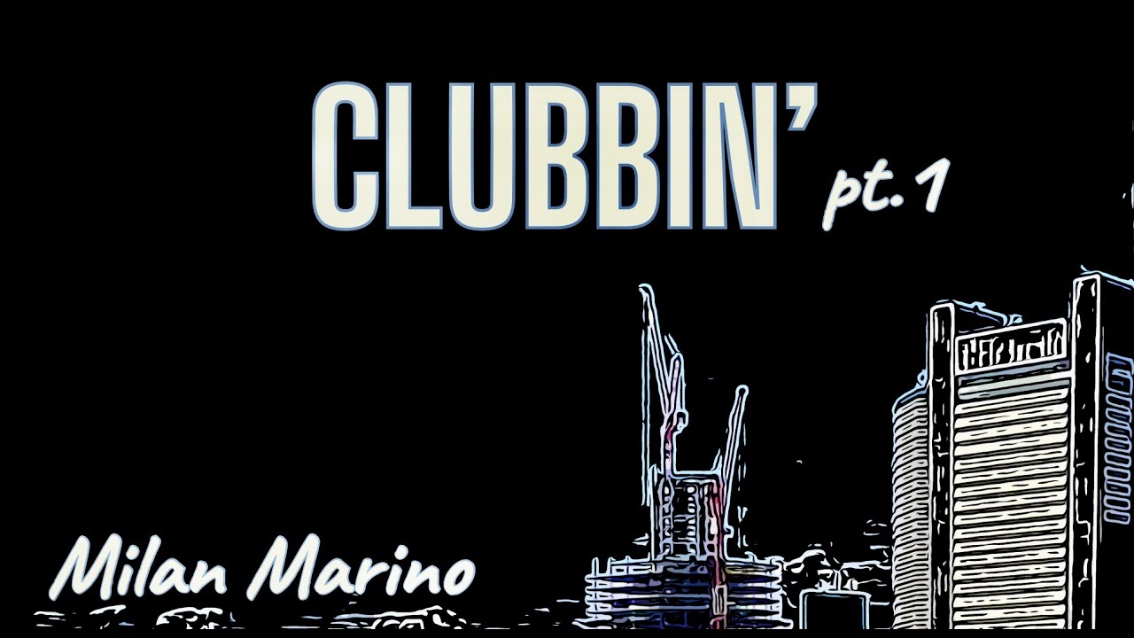 CLUBBIN' pt.1 - YouTube