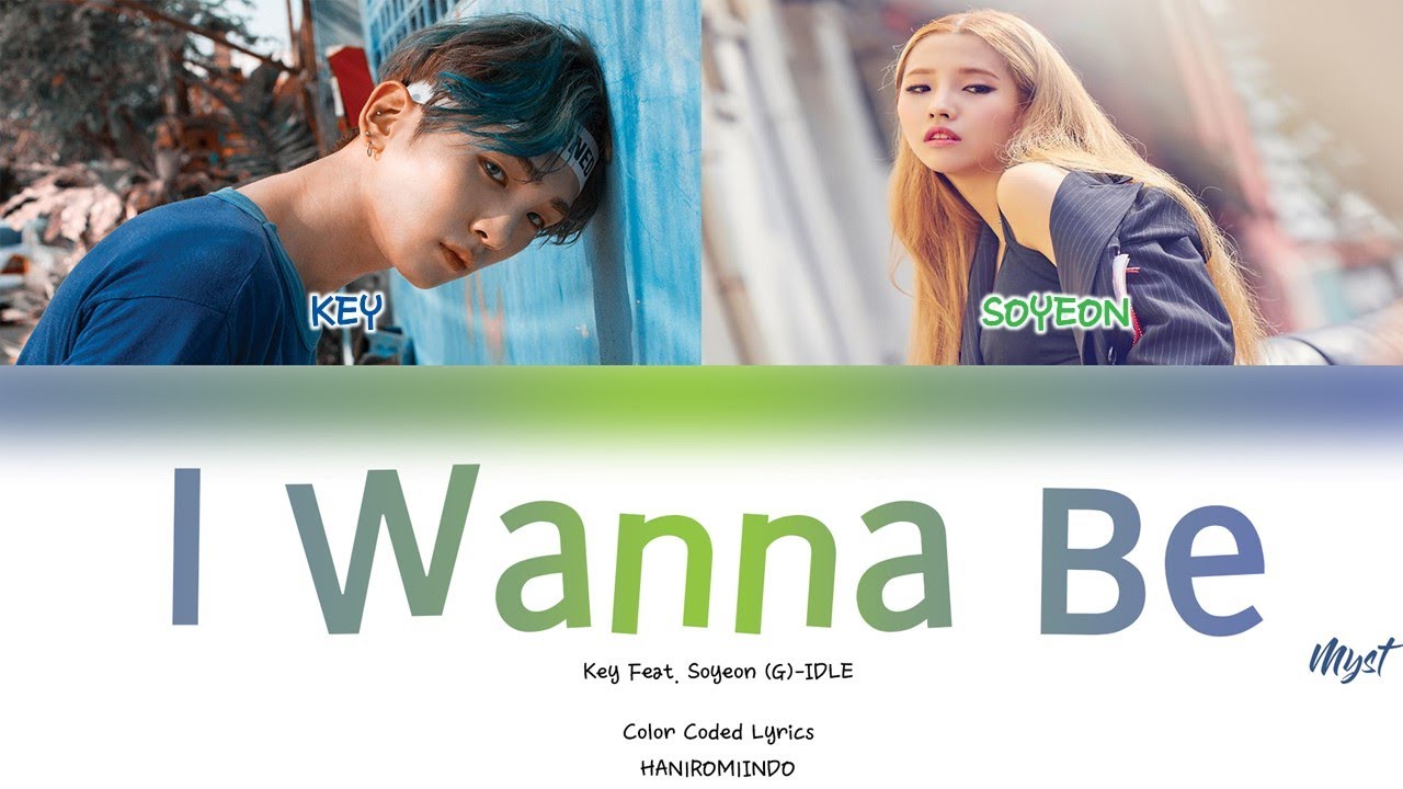KEY - I WANNA BE (Feat. Soyeon (G)-IDLE) Lirik Terjemahan Indonesia ...