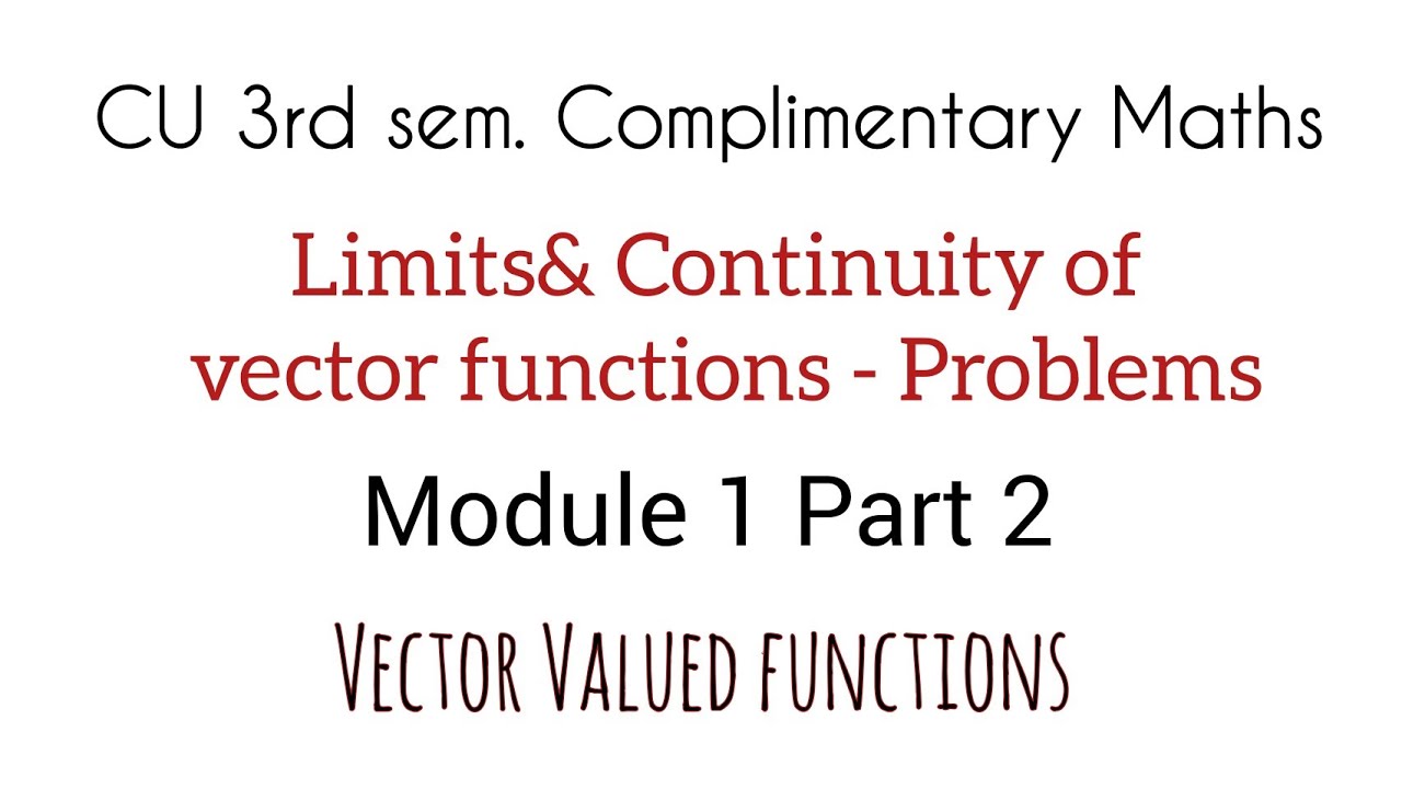 Limits&Continuity of vector valued functions/problem solving/part 2 ...
