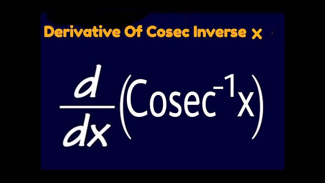 Derivative Of Cosec Inverse X From First Principle In Hindi By Derivative Of Cosec Inverse X From First Principle In Hindi By