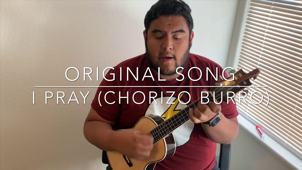 I Pray(Chorizo Burro) - Original Song - YouTube