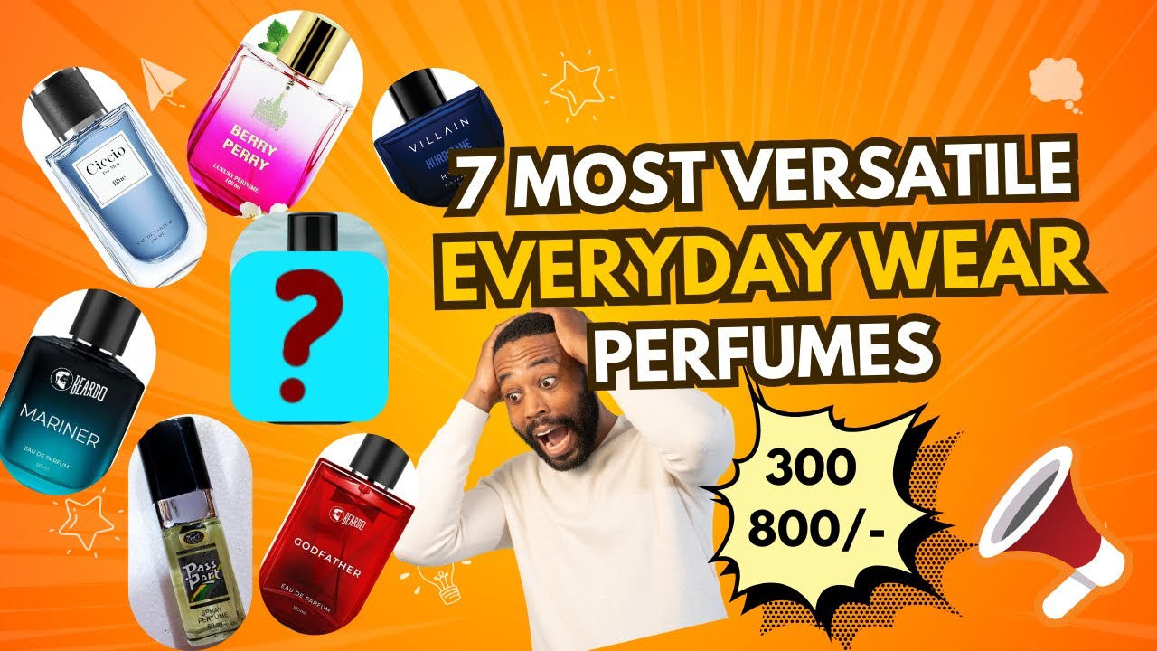 7 Most Versatile Everyday Wear Perfumes | 300/- to 800/- | Budget ...