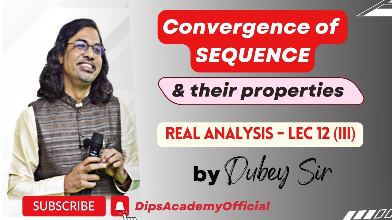 Convergence Of Sequence And Their Properties Real Analysis Lec 12 03 Dubey Sir Iit Jam Csir