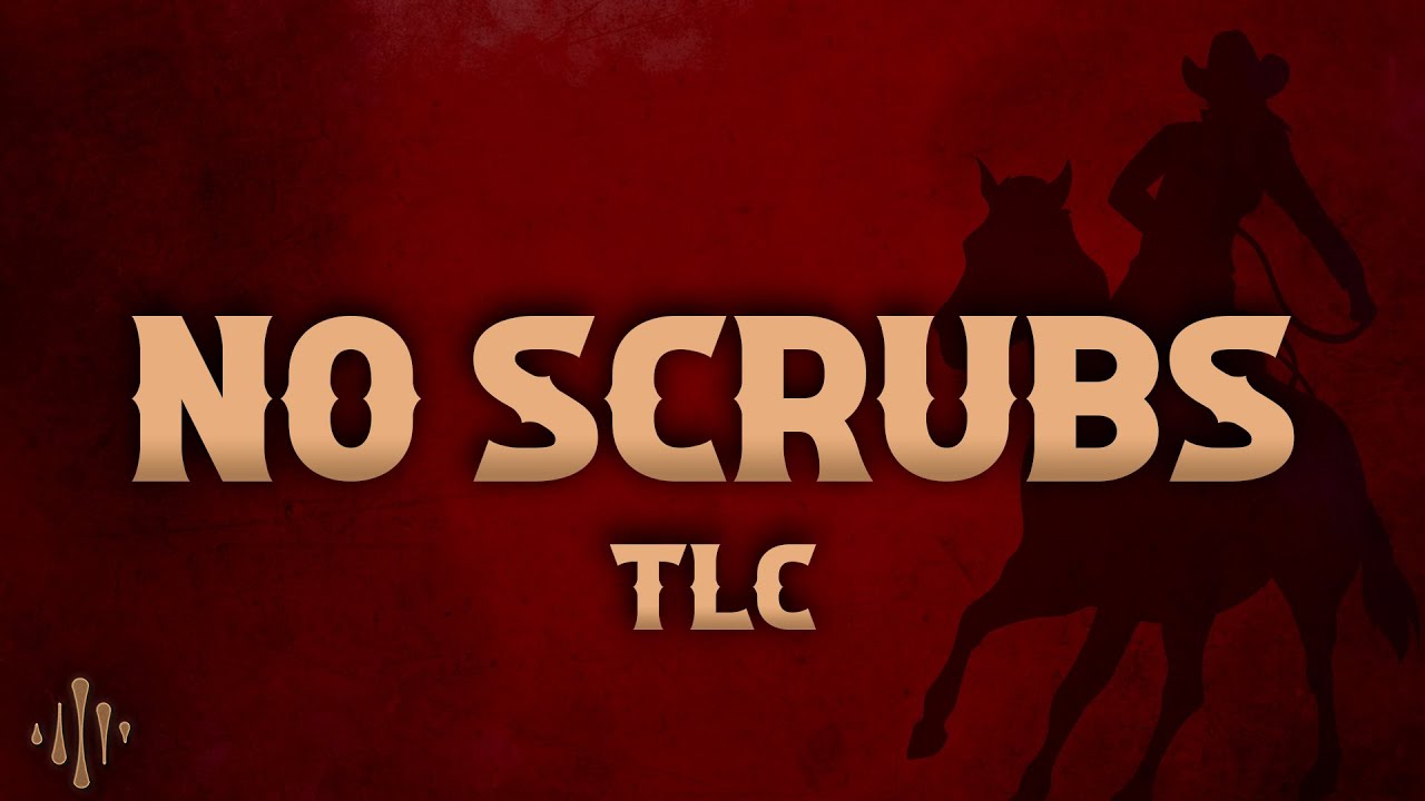 TLC - No Scrubs (Lyrics) - YouTube