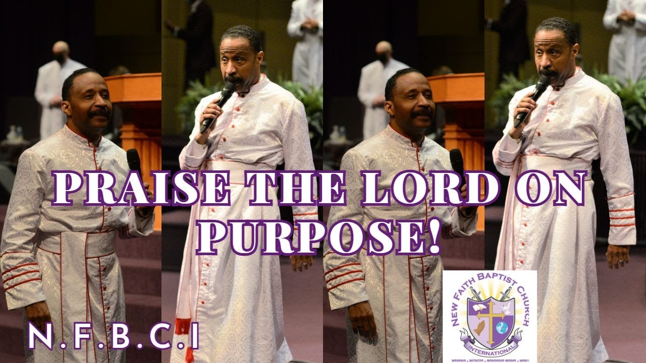 Praise The Lord On Purpose! | Rev. Dr. Trunell D. Felder | N.F.B.C.I ...