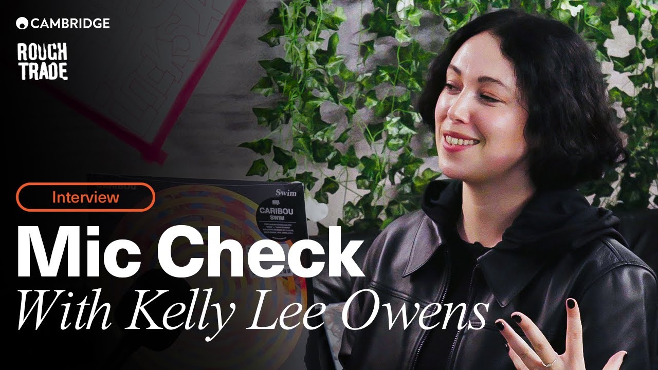 Kelly Lee Owens Reveals Her Most Iconic Records | Mic Check | Cambridge ...