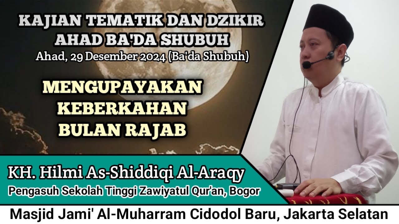 Mengupayakan Keberkahan Bulan Rajab | KH. Hilmi Al-'Araqi; Ahad, 29 ...