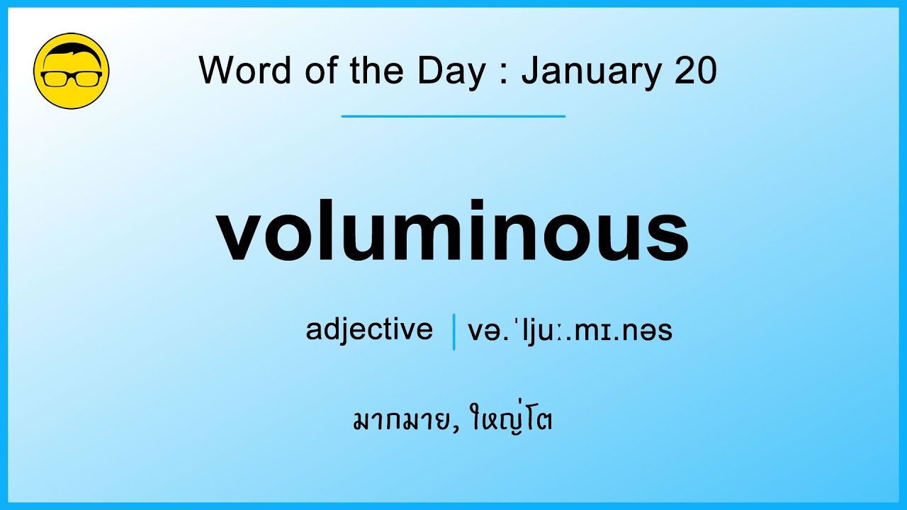 Word of the Day: January 20 - VOLUMINOUS - YouTube
