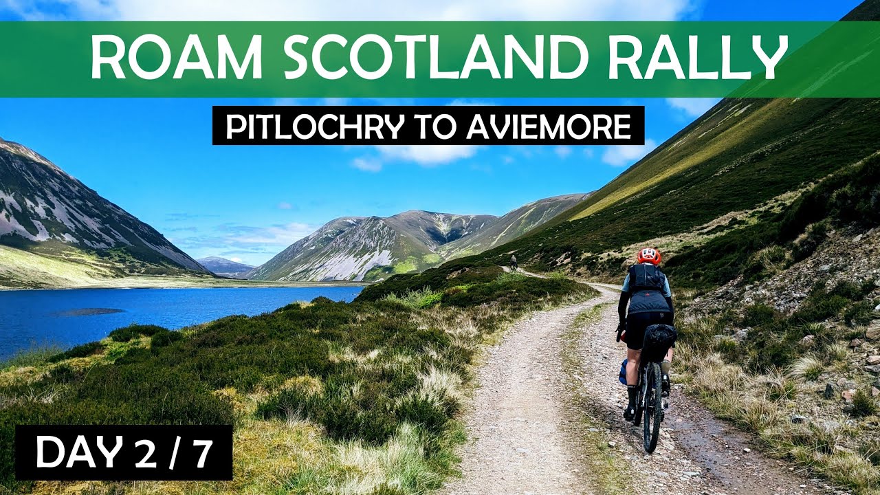 ROAM SCOTLAND RALLY (BIKEPACKING) • DAY 2 of 7 • Pitlochry to Aviemore ...