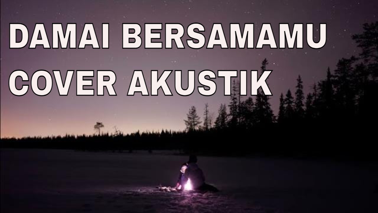 Damai Bersamamu Cover Akustik Kita Gijojo Youtube
