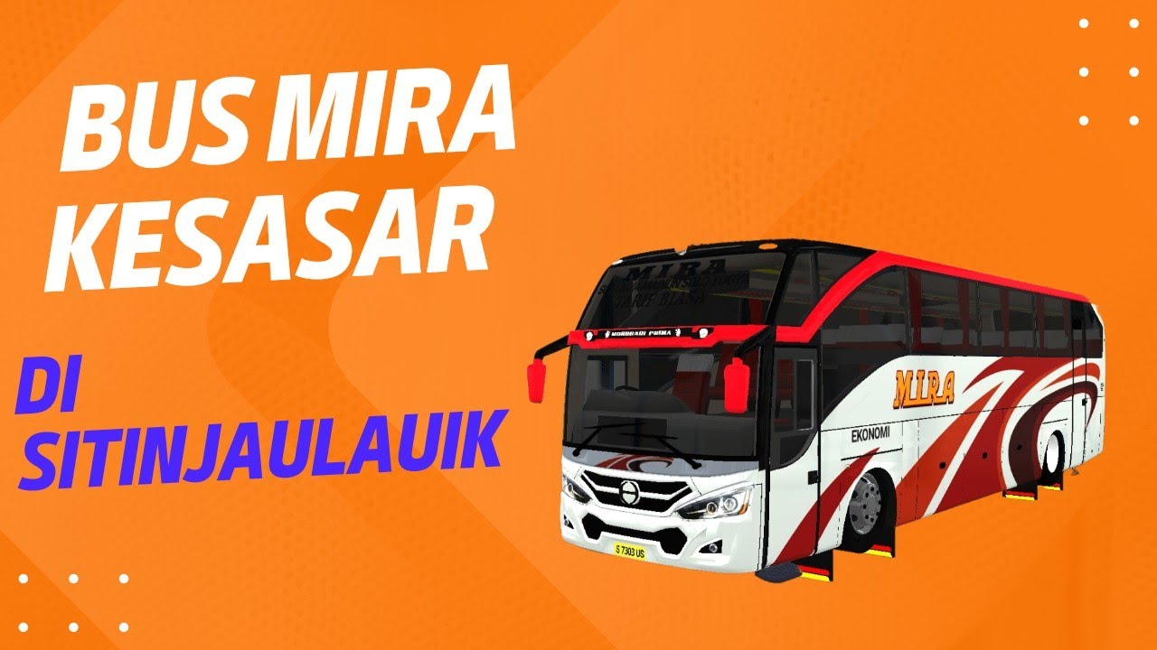 Bus Mira Di Sitinjaulauik #bussimulatorindonesia #modbussid #bussid ...