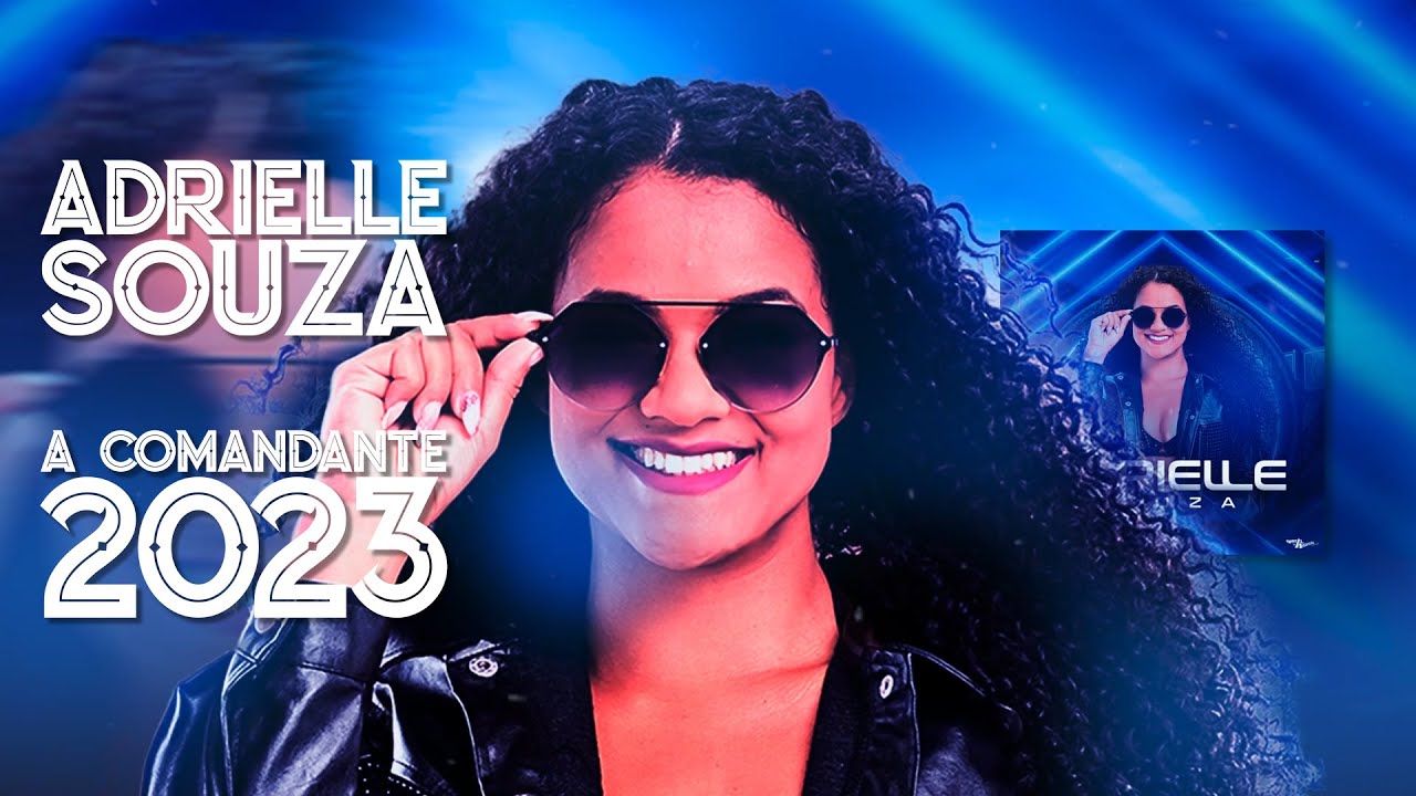 ADRIELLE SOUZA - A COMANDANTE 2023 - YouTube