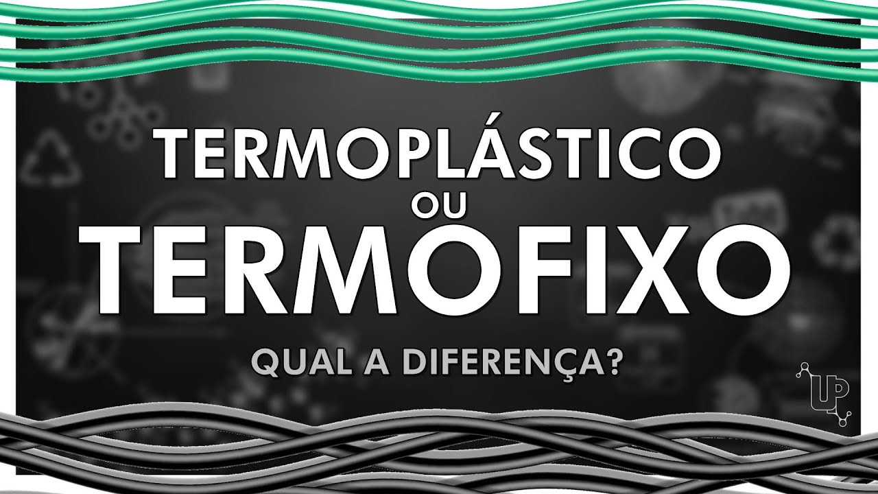 O que é TERMOPLÁSTICO e TERMOFIXO? | UP - Universo Plástico - YouTube