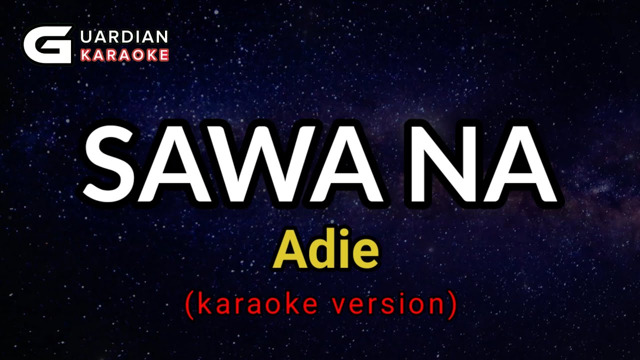 Sawa Na - Adie (karaoke version) - YouTube