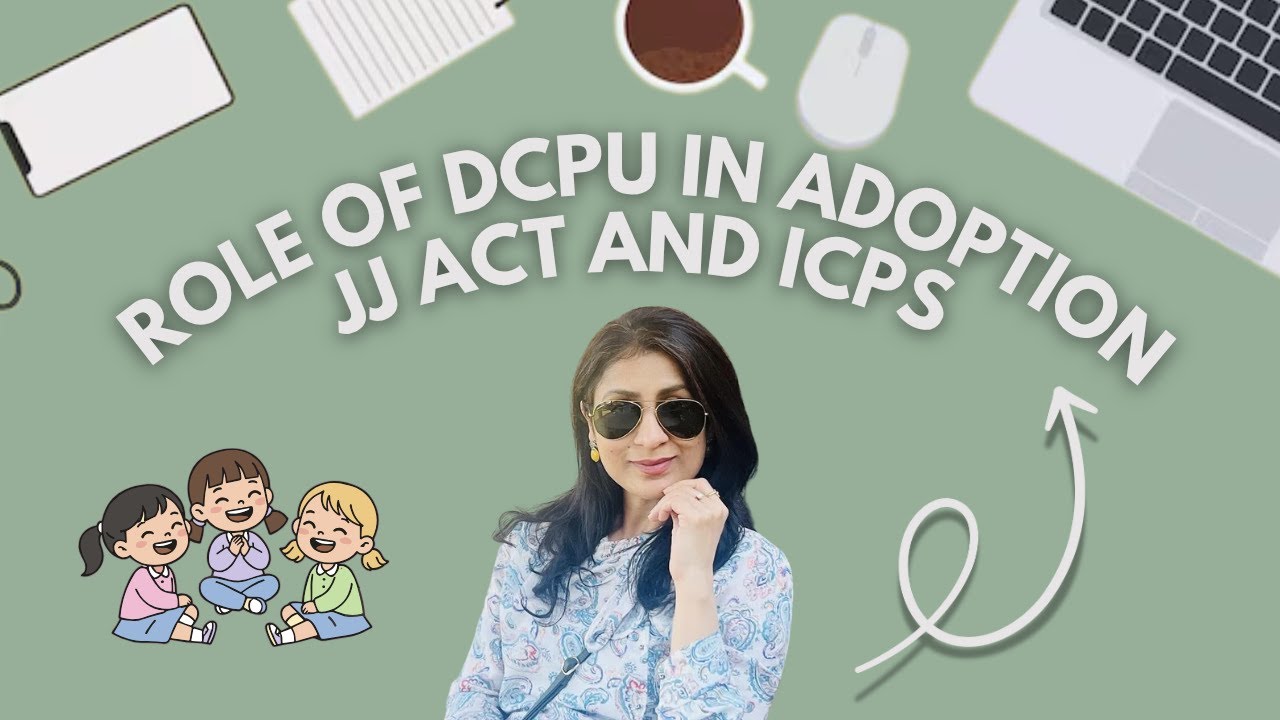 Role of DCPU in Adoption/ICPS/JJ Act - YouTube