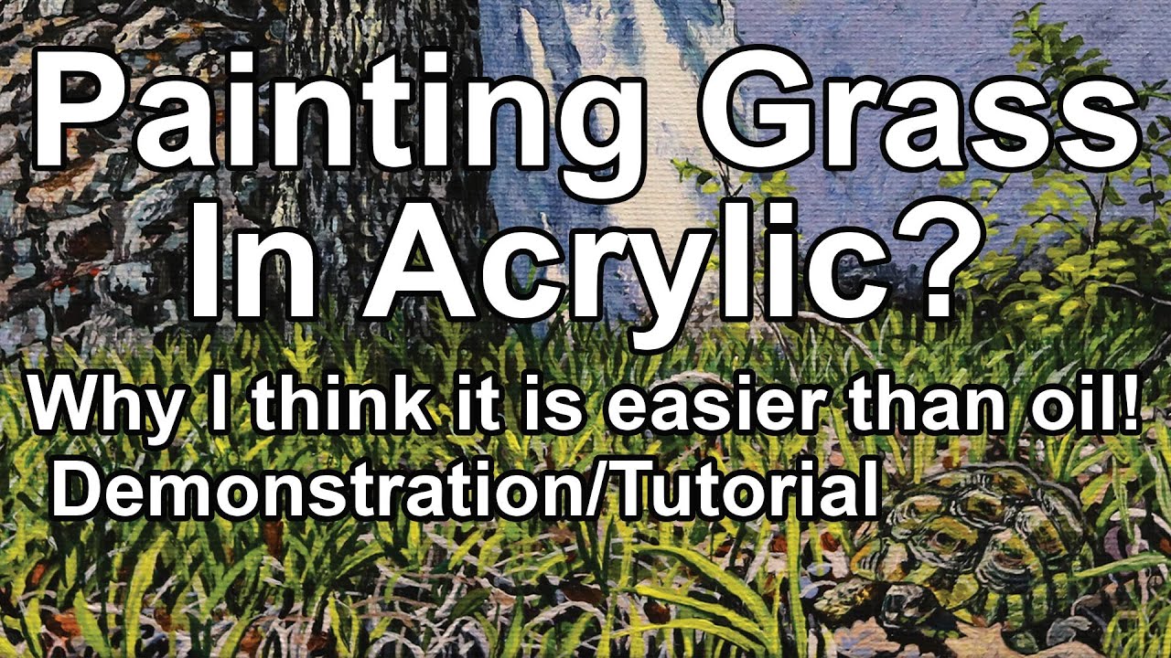 Acrylic Painting Demonstration Tutorial How To Create Realistic Grass ...