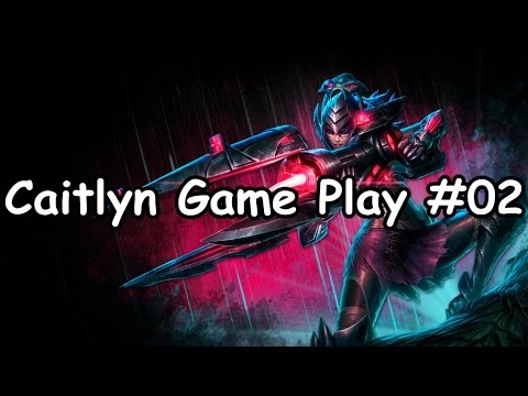 League of Legends: Caitlyn Game Play #02 (Season 6) - YouTube