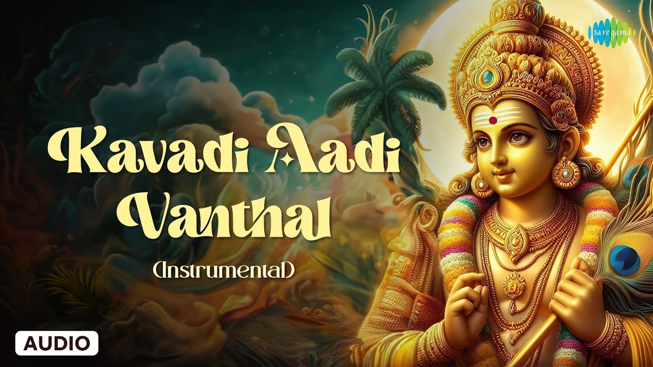 Kavadi Aadi Vanthal - (Instrumental) | Best Tamil Devotional Songs ...