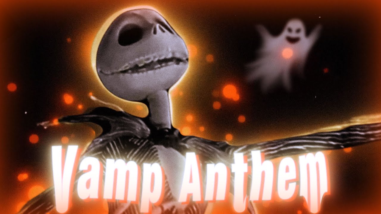 VAMP ANTHEM 🎃 | Nightmare before Christmas edit - YouTube