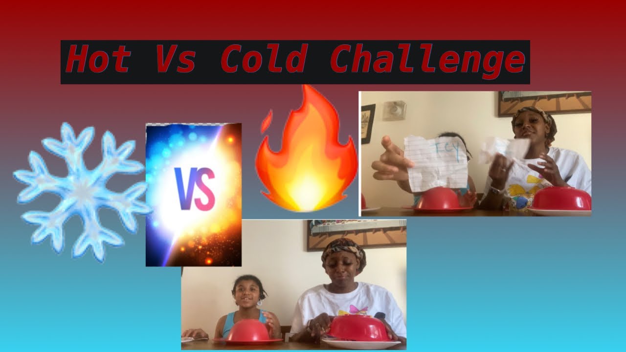 HOT VS COLD CHALLENGE Ft Lil sis - YouTube