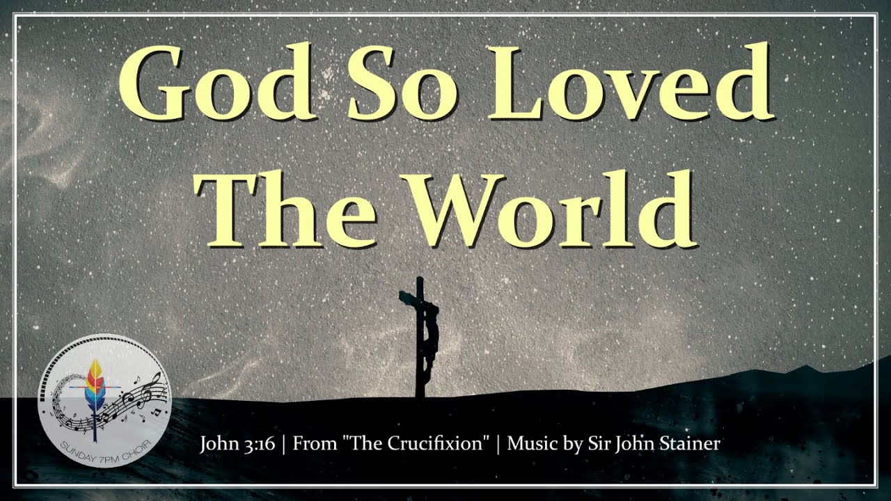 God So Loved The World | John Stainer | From "The Crucifixion" | Good ...